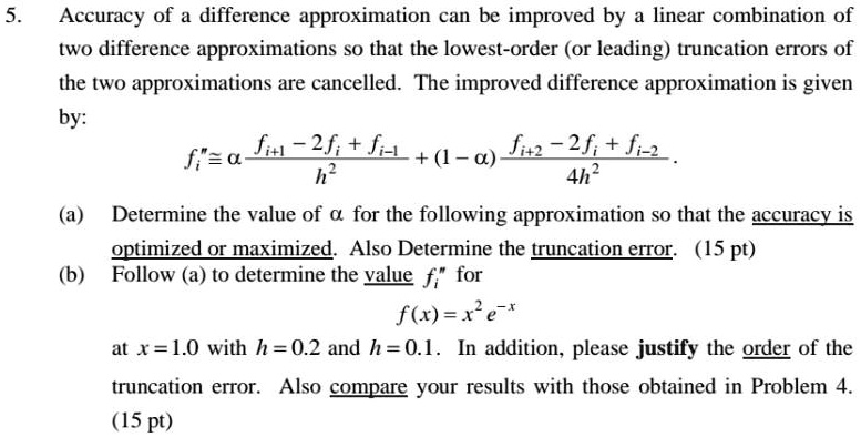 SOLVED: Accuracy of a difference approximation can be improved by a ...