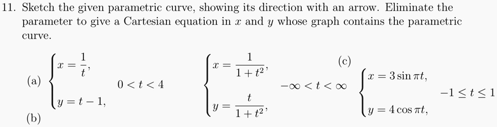 11. Sketch the given parametric curve, showing its direction with an arrow. Eliminate the ...