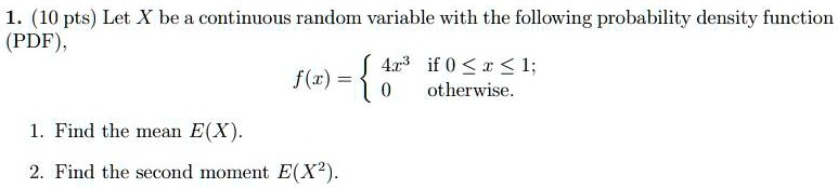 SOLVED: 1. (10 pts) Let X be a continous random variable with the following probability density ...
