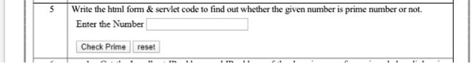 5 Write The Html Form Servlet Code To Find Out Whether The Given Number Is Prime Number Or Not