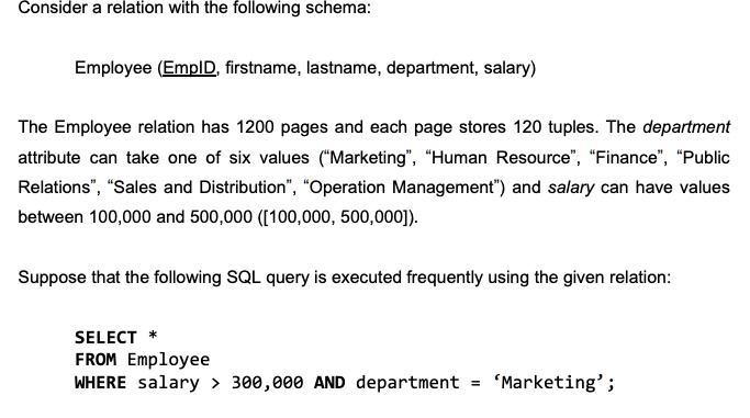 Consider a relation with the following schema: Employee (EmpID, firstname, lastname, department ...