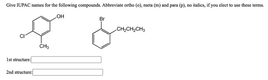 give iupac names for the following compounds abbreviate ortho 0 meta m ...