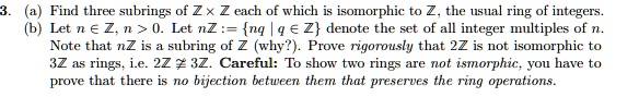 SOLVED: (a) Find three subrings of Z × Z each of which is isomorphic to Z, the usual ring of ...