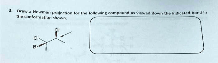 draw newman projection for the following compound a5 vlewed down the indicated bond in the ...