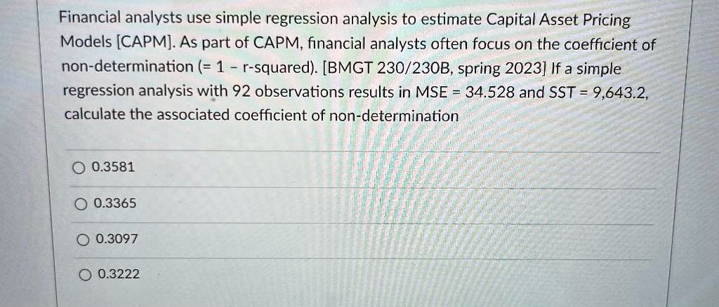 SOLVED: Texts: Financial analysts use simple regression analysis to estimate Capital Asset ...