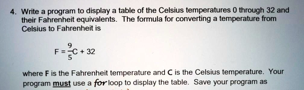 [GET ANSWER] 4 write a program to display a table of the celsius ...