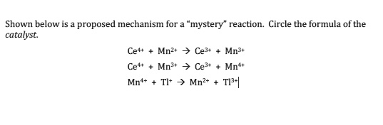 SOLVED: Shown below is a proposed mechanism for a "mystery" reaction ...