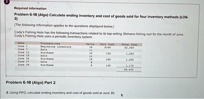 Required information Problem 6-18 (Algo) Calculate ending inventory and ...