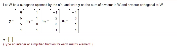 SOLVED: Let W be subspace spanned by the us and write Y as the sum of vector in W and vector ...