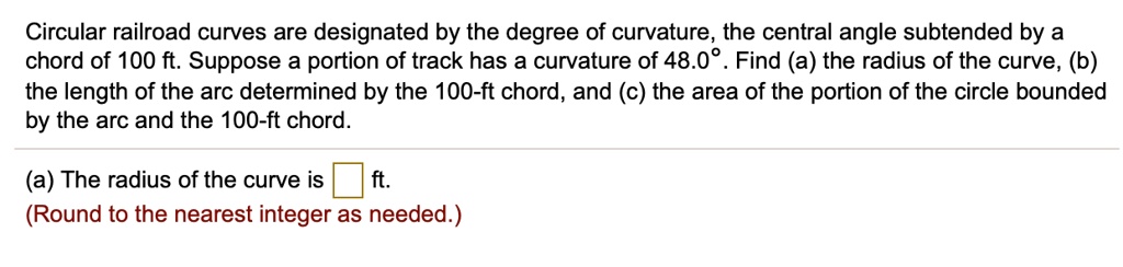 SOLVED: Circular railroad curves are designated by the degree of ...