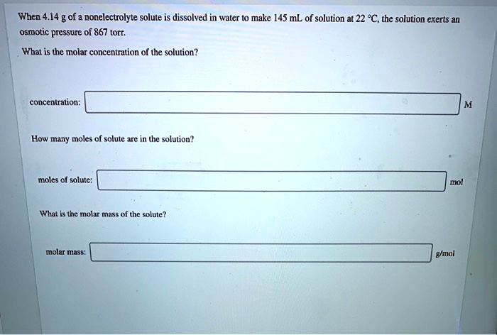 SOLVED: When 4.14 g of nonelectrolyte solute is dissolved in water l0 make 145 mL of solution at ...
