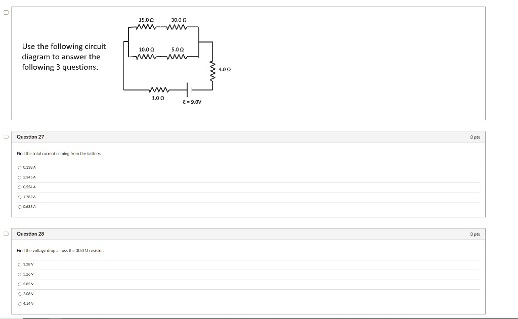 Use the following circuit diagram to answer the following 3 questions. Question 27 Find the ...