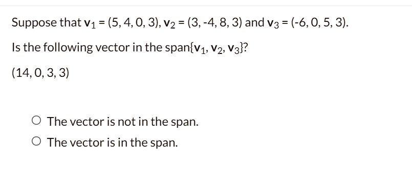 suppose that v1 5403 v2 3 483 and v3 6053 is the following vector in the spanv1 vz va 14033 the ...