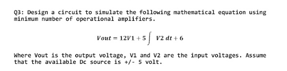Q3: Design a circuit to simulate the following mathematical equation ...