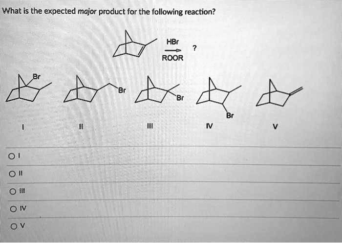 SOLVED: What is the expected major product for the following reaction ...