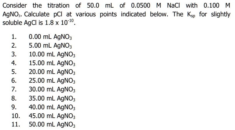 consider the titration of 500 ml of 00500 m nacl with 0100 m agno3 calculate pci at various ...