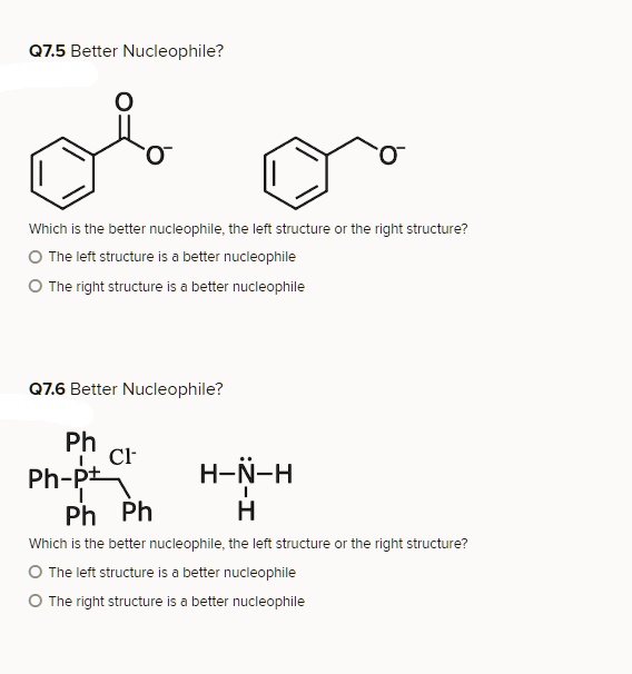 SOLVED: Which is the better nucleophile: the left structure or the ...
