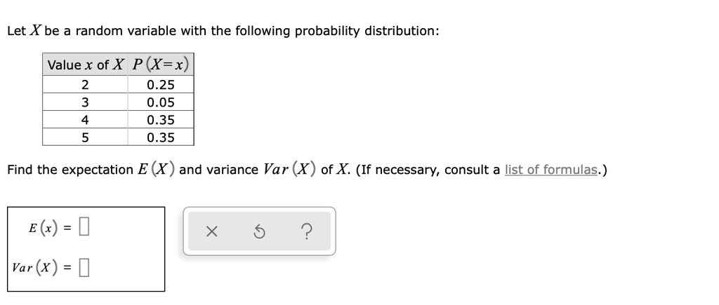 SOLVED: Let X be random variable with the following probability distribution: Value x of X P (X ...