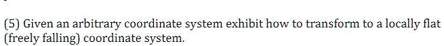(5) Given an arbitrary coordinate system exhibit how to transform to a ...