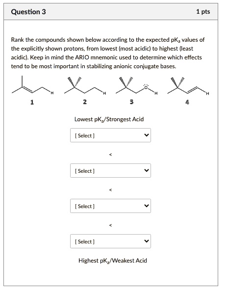 question 3 1 pts rank the compounds shown below according to the expected pka values of the ...