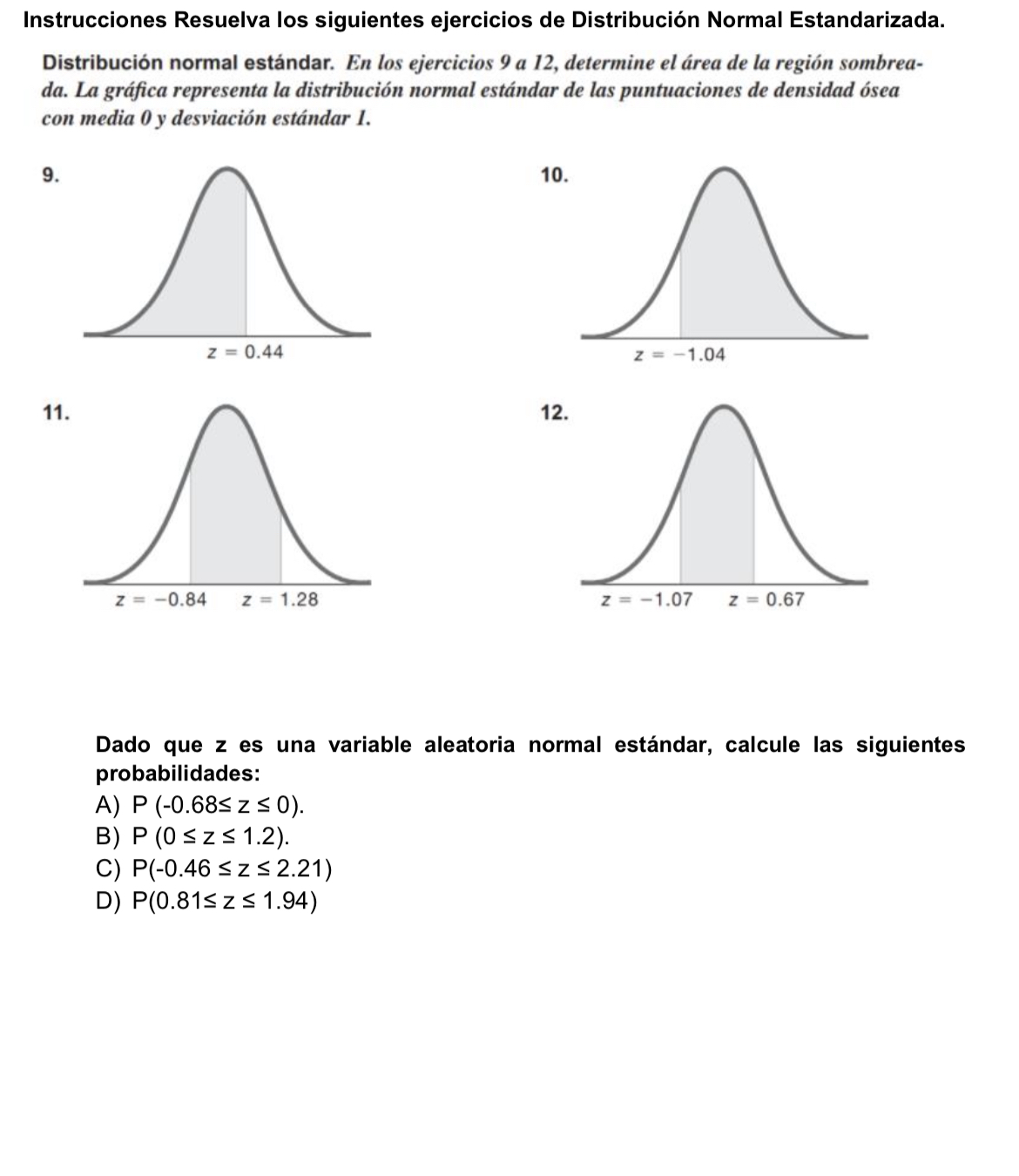Instrucciones Resuelva los siguientes ejercicios de Distribución Normal ...