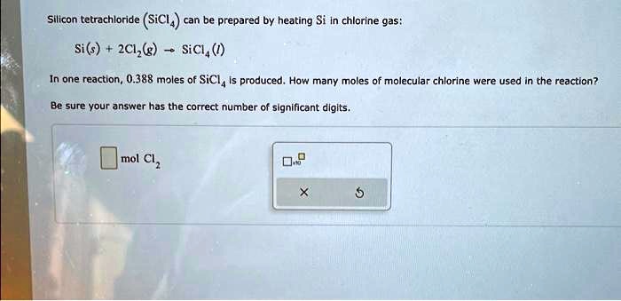 Silicon tetrachloride (SiCl4) can be prepared by heating Si in chlorine ...