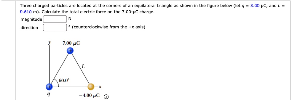 three charged particles are located at the corners of an equilateral ...