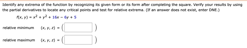 SOLVED: Identify any extrema of the function by recognizing its given ...