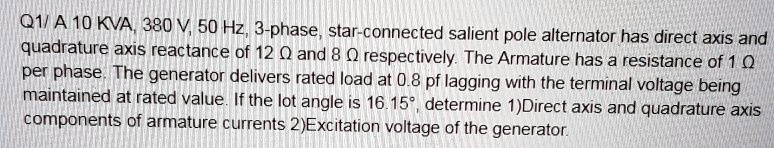 SOLVED: Q1/A10 KVA380V50Hz3-phase,star-connected salient pole alternator has direct axis and ...