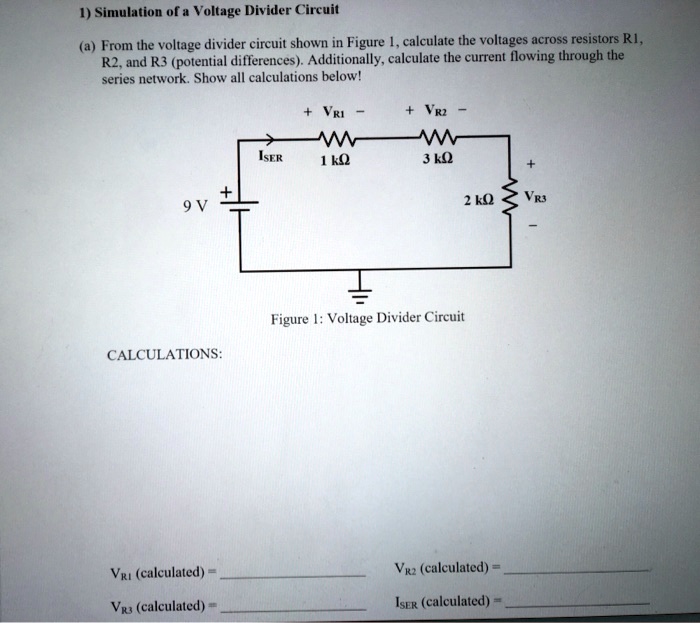 1) Simulation of a Voltage Divider Circuit (a) From the voltage divider circuit shown in Figure ...