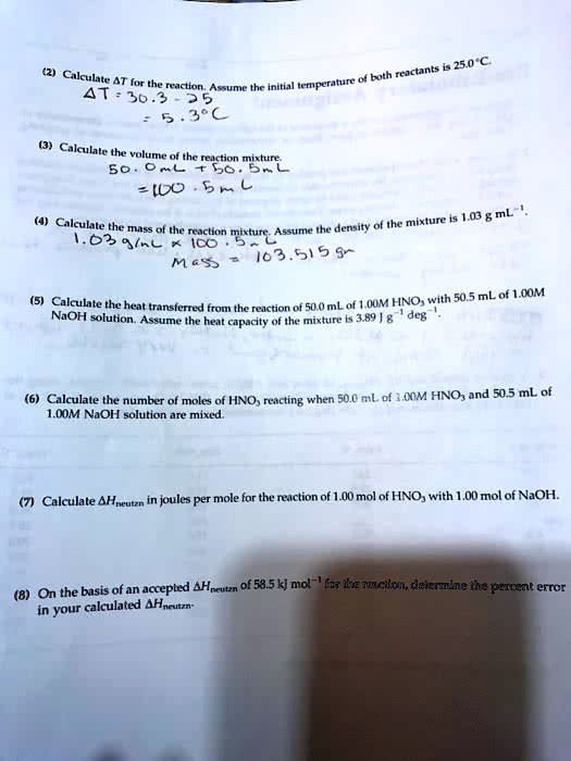 SOLVED: Calculate Î”T for the reaction. Assume the initial temperature of both reactants is 25.0 ...