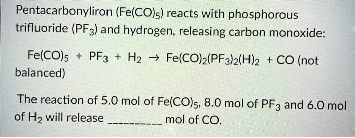 pentacarbonyliron fecojs reacts with phosphorous trifluoride pf3 and ...