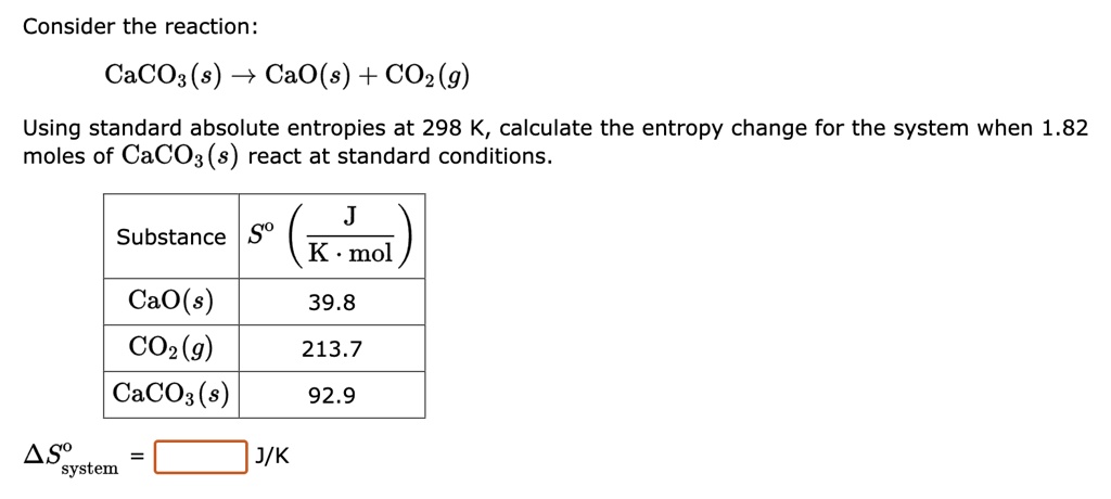 Consider the reaction: CaCO3(s) → CaO(s) + CO2(g) Using standard ...
