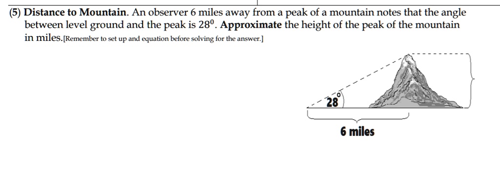 SOLVED: Distance to Mountain. An observer 6 miles away from a peak of a ...