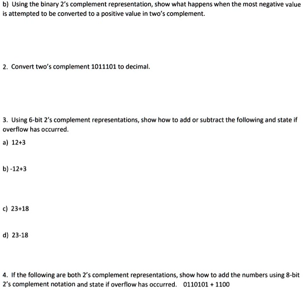 VIDEO solution: b) Using the binary 2's complement representation, show ...