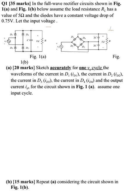 SOLVED: Q1 [35 marks] In the full-wave rectifier circuits shown in Fig. 1a) and Fig.1b) below ...