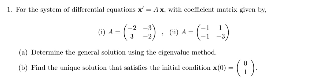 SOLVED: For the system of differential equations x' = Ax; with ...