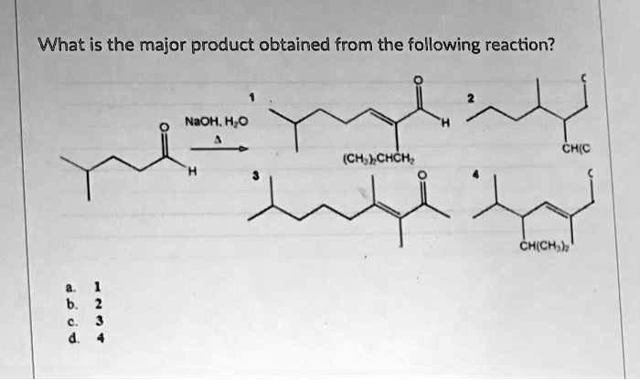 SOLVED: What is the major product obtained from the following reaction? NaOH + H2O CH3CH2CH2OH