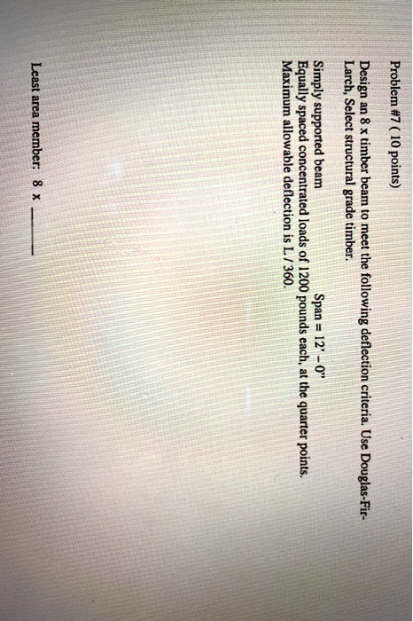SOLVED: Least area member: 8 x Maximum allowable deflection is L/360 ...