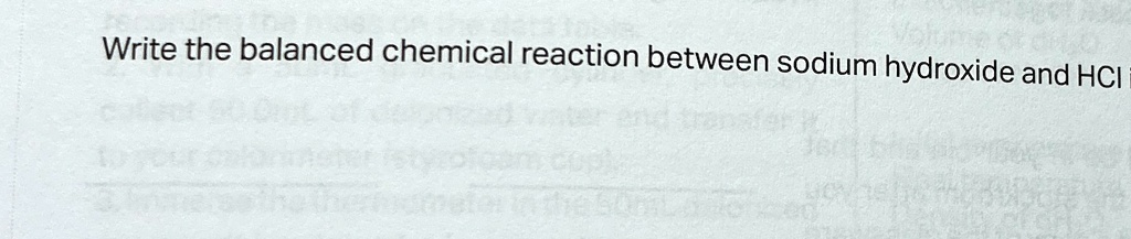 Write the balanced chemical reaction between sodium hydroxide and HCI