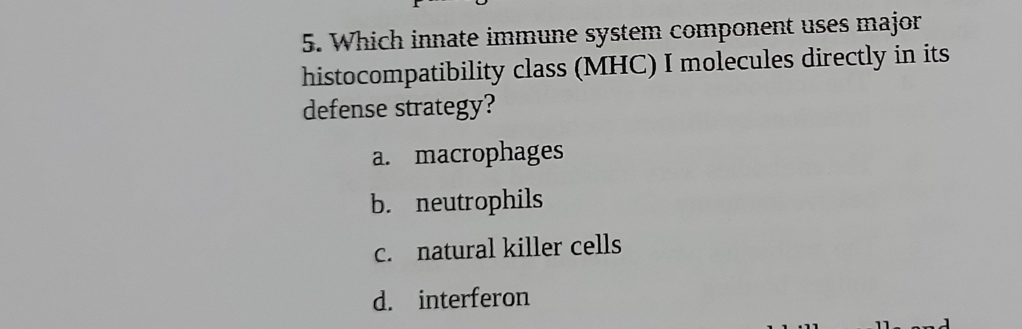 SOLVED: 5. Which innate immune system component uses major ...