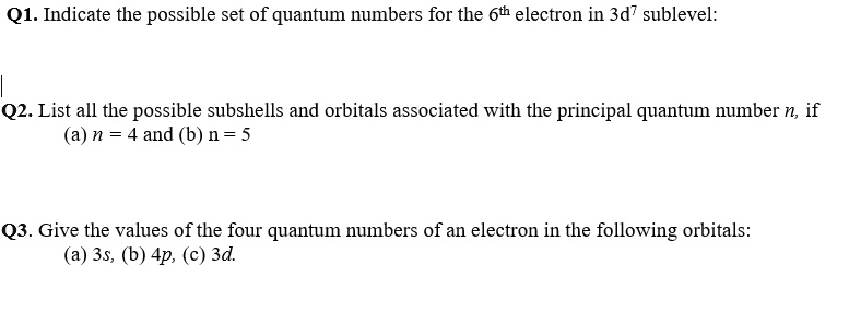 SOLVED: Q1. Indicate the possible set of quantum numbers for the 6th electron in 3d7 sublevel ...