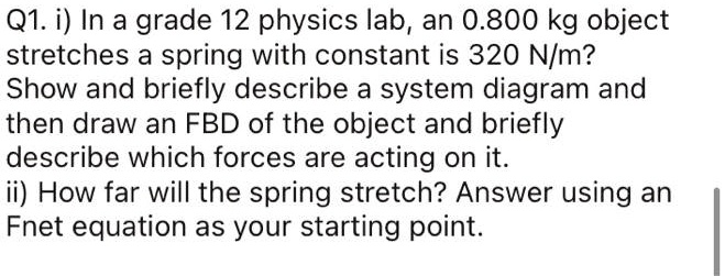 SOLVED: In a grade 12 physics lab, a 0.800 kg object stretches a spring ...