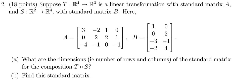 2. (18 points) Suppose T: ℝ^4 →ℝ^3 is a linear transformation with ...