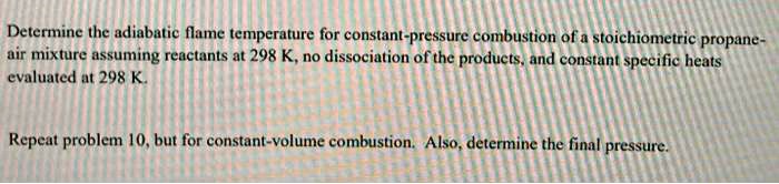 SOLVED: Determine the adiabatic flame temperature for constant-pressure ...