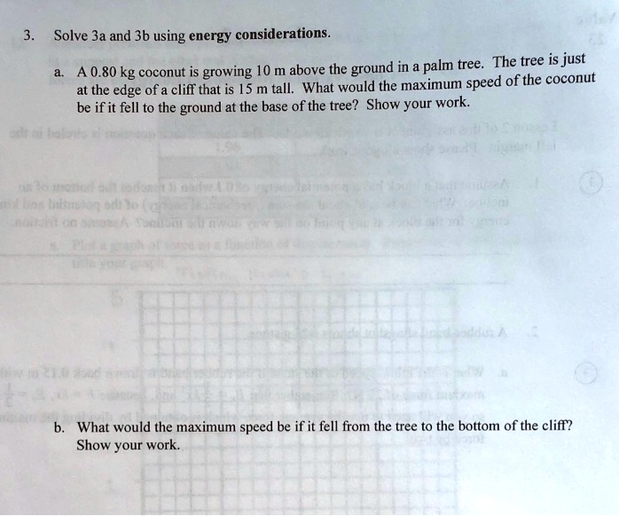 SOLVED:Solve 3a and 3b using energy considerations_ The tree is just A ...