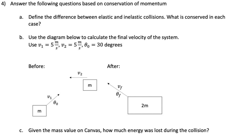 SOLVED: 4) Answer the following questions based on conservation of ...