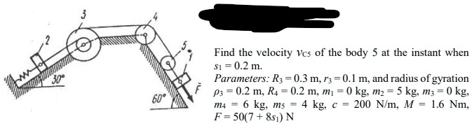 SOLVED: Figure shows a mechanism. Body 5 is assumed to be a homogeneous ...
