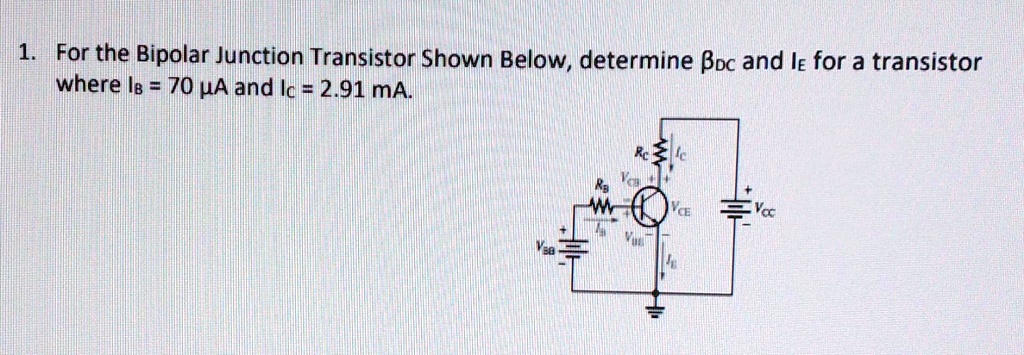 SOLVED: For the Bipolar Junction Transistor Shown Below, determine Boc and IE for a transistor ...