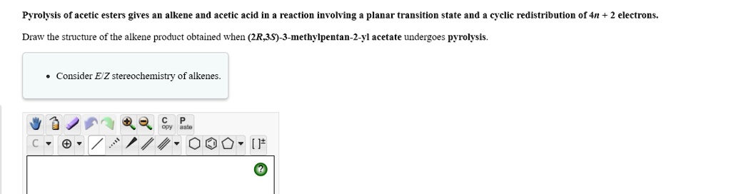 SOLVED: Pyrolysis of acetic esters gives an alkene and acetic acid in a ...